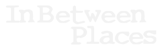 In Between Places - Helping you get from where you are, to where you ...